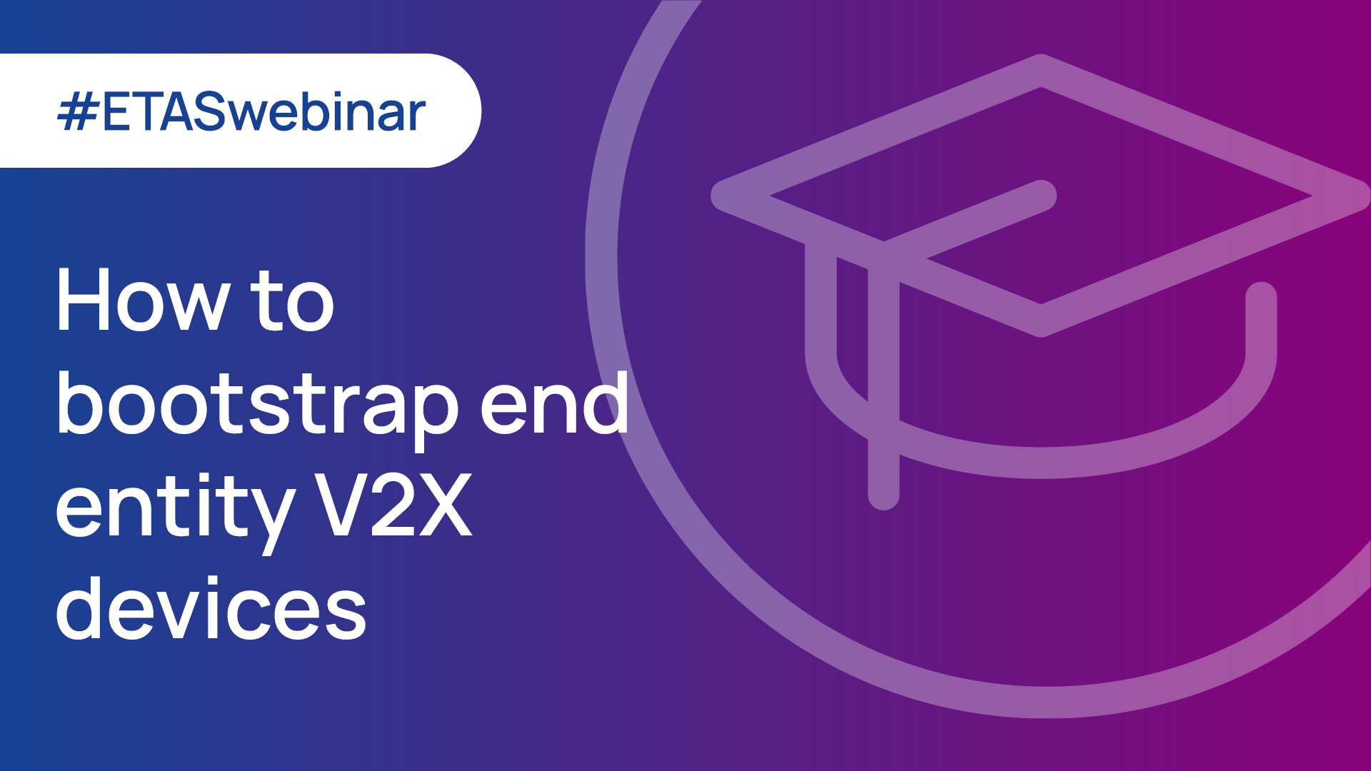 Webinar: How to bootstrap end entity V2X devices | ETAS