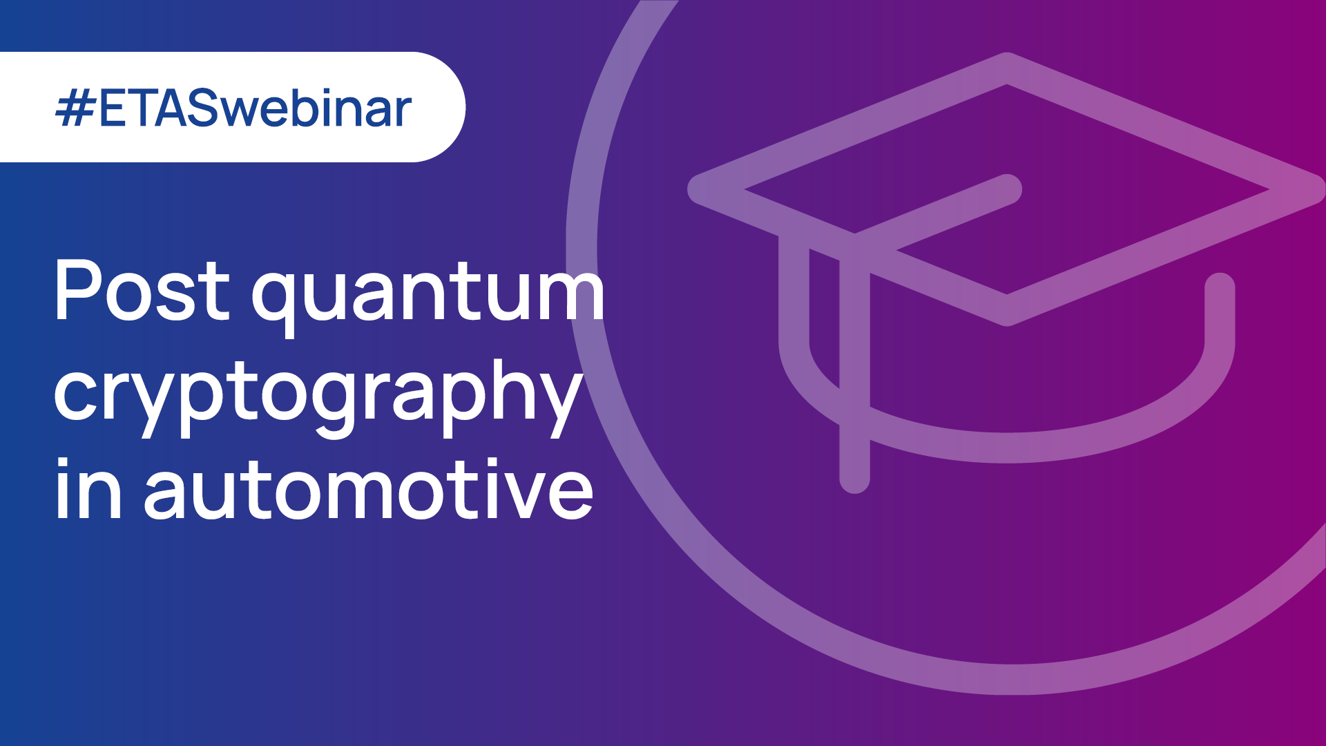 Webinar: Post quantum cryptography in automotive | ETAS